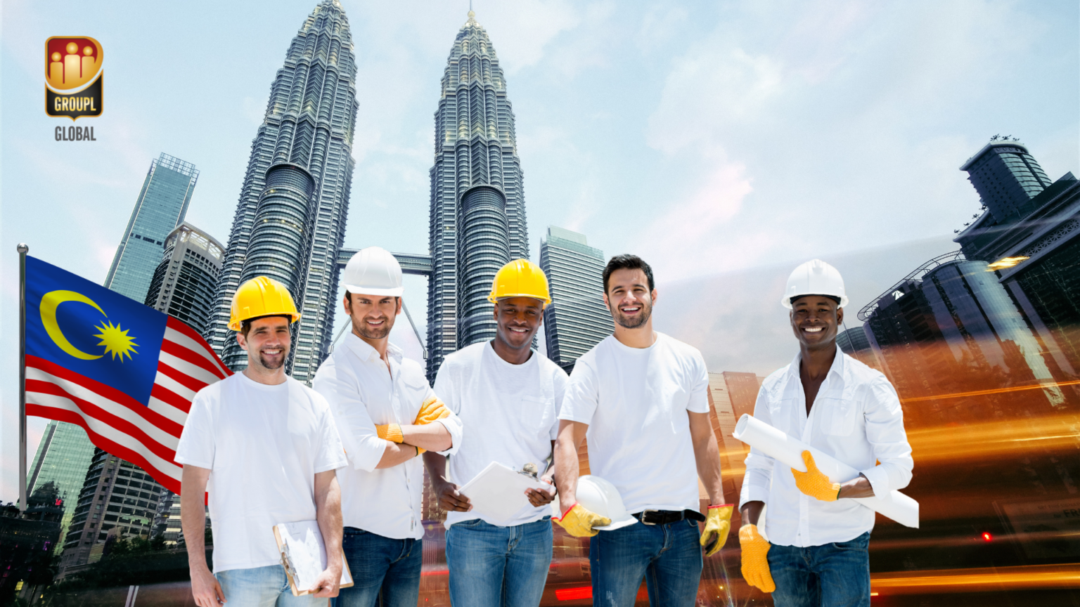 Malaysia needs foreign workers - GroupL Global
